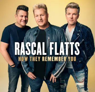Rascal Flatts Release Poignant 'How They Remember You' EP