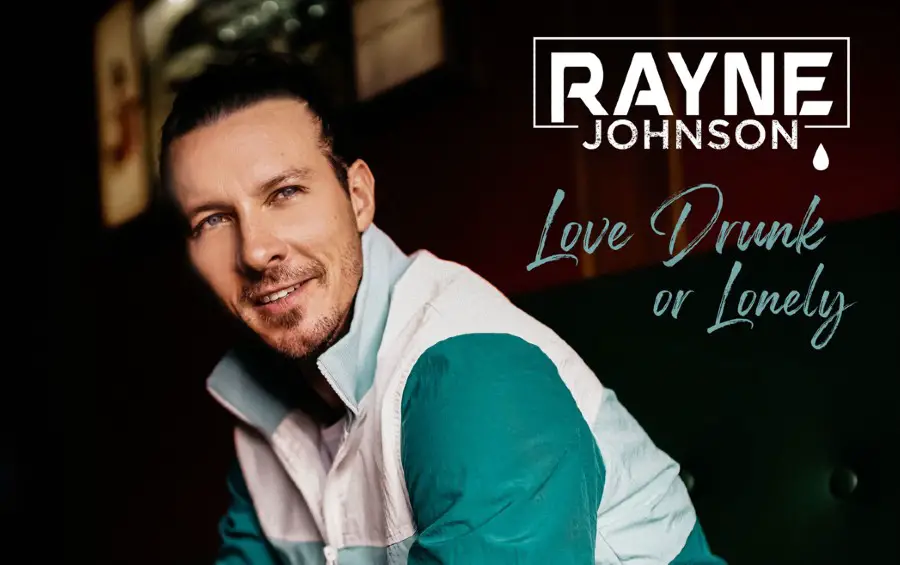 Rayne Johnson Shares Live Performance of 'Love Drunk or Lonely ...