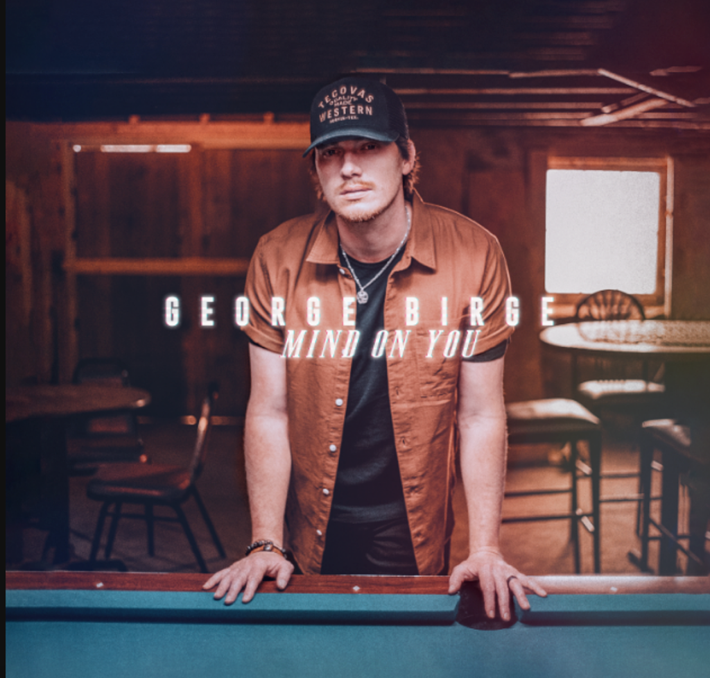 George Birge, 'Mind On You': Story Behind the Song [EXCLUSIVE]